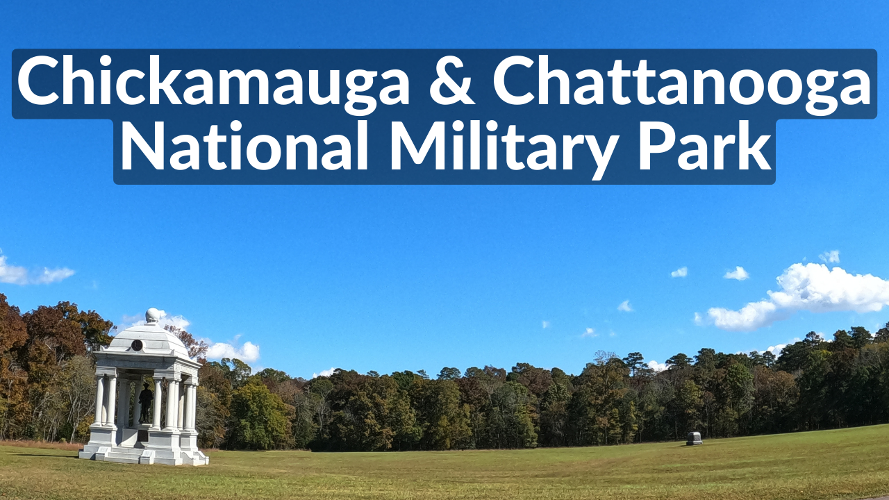 Chickamauga & Chattanooga National Military Park – DeanoRolls (@deanoroll5)