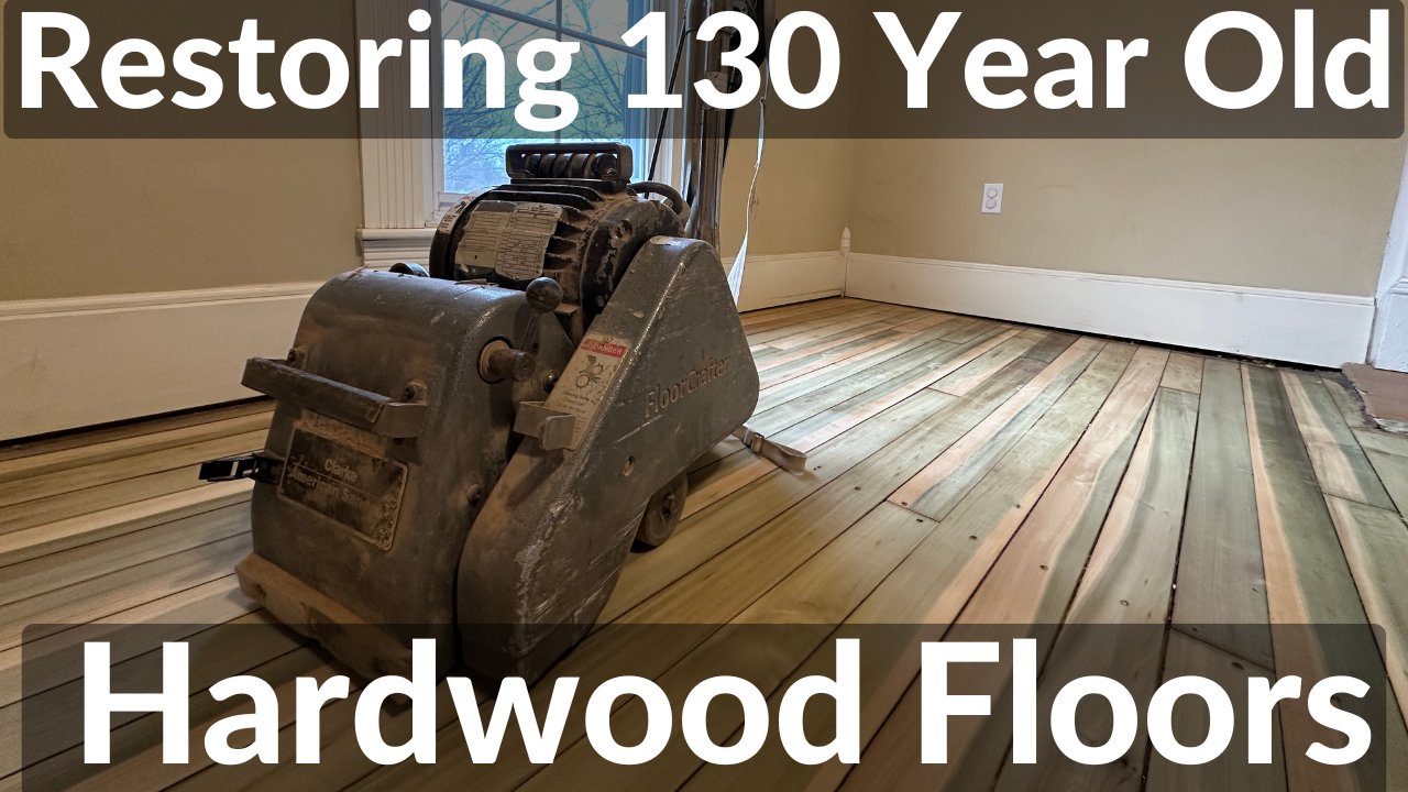 Restoring 130 Year Old Hardwood Floors – This Old Dean House ...