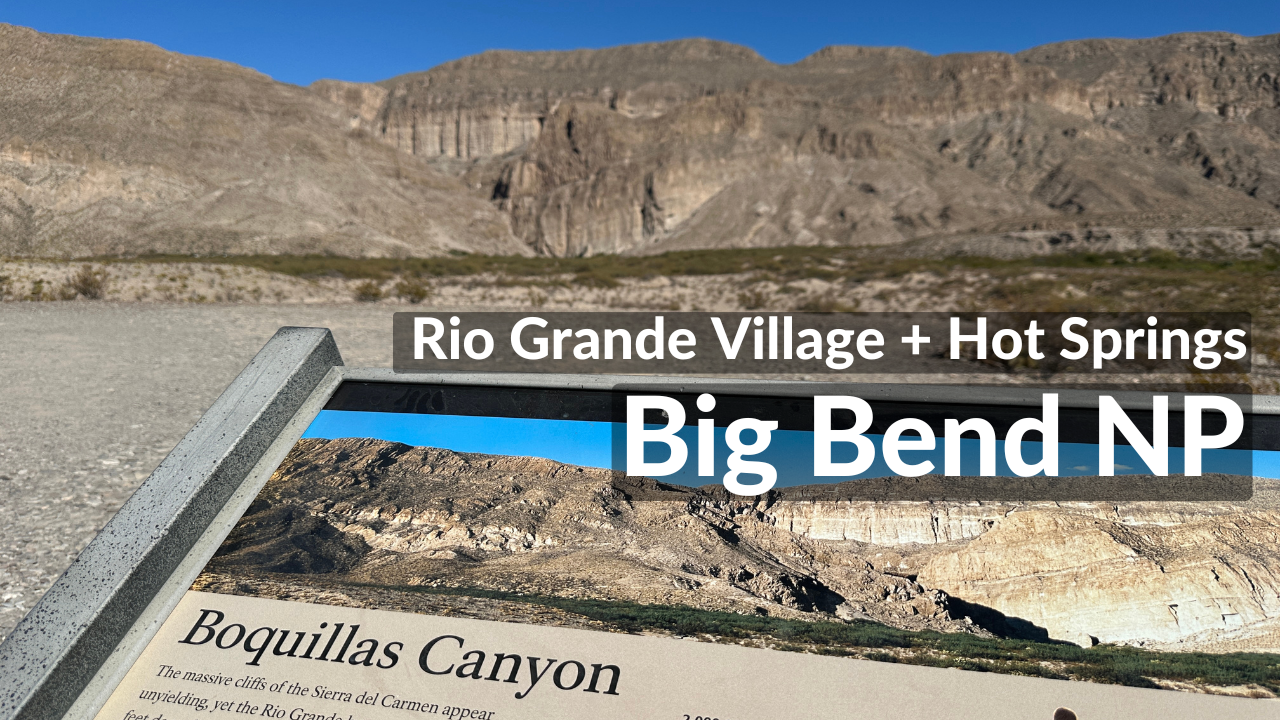 Big Bend National Park – Rio Grande Village, Boquillas Canyon & Hot ...